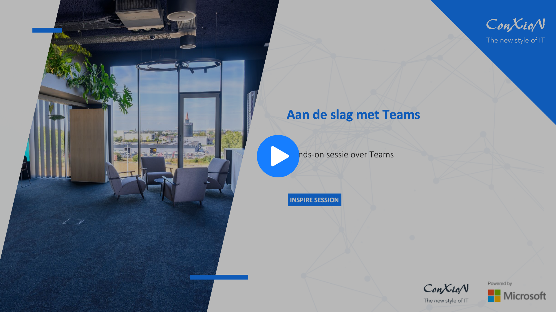 Aan de slag met Microsoft Teams - ConXioN Aan de slag met Microsoft Teams - ConXioN